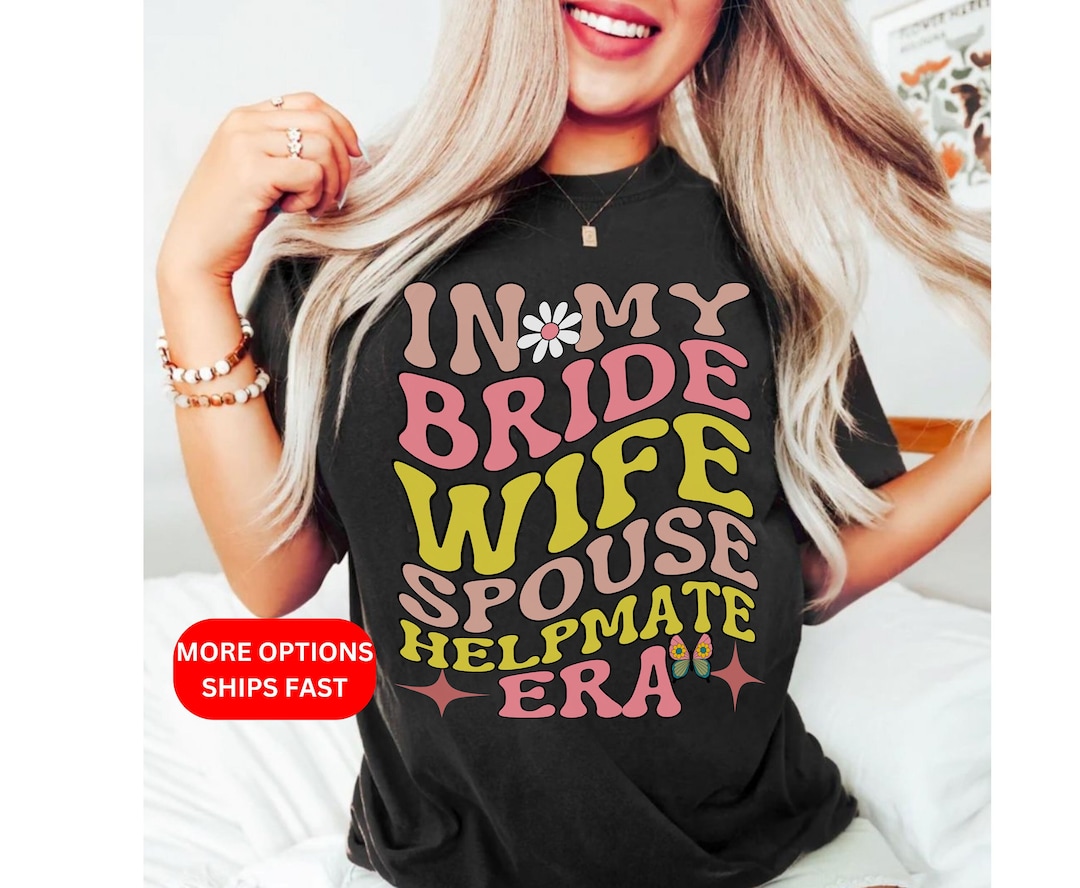 In My Bride Era Shirt, in Wife Era T Shirt Trendy Gift for Spouse ...