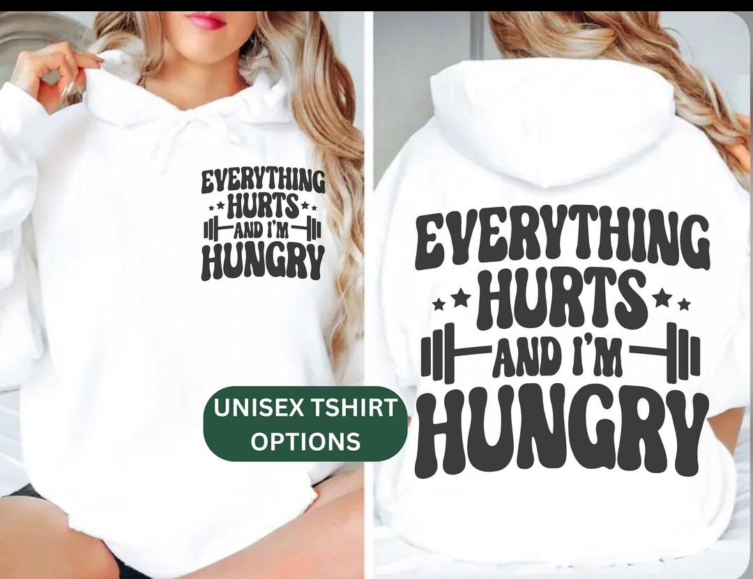 Funny Workout T-shirt Everything Hurts and I'm Hungry Shirt, Gift for ...