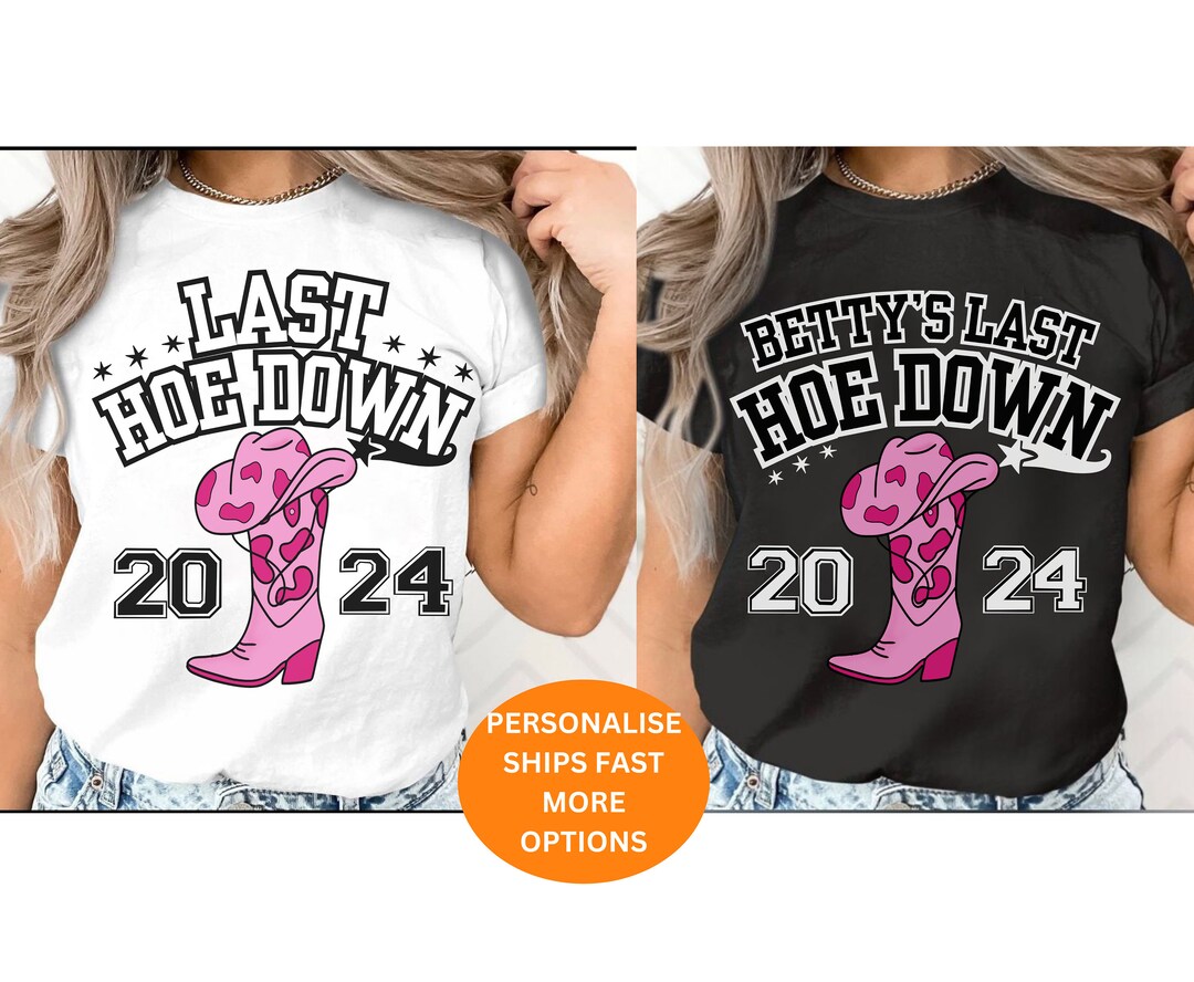 Last Hoe Down Hen Party Shirt Western Themed Cowgirl Bachelorette ...