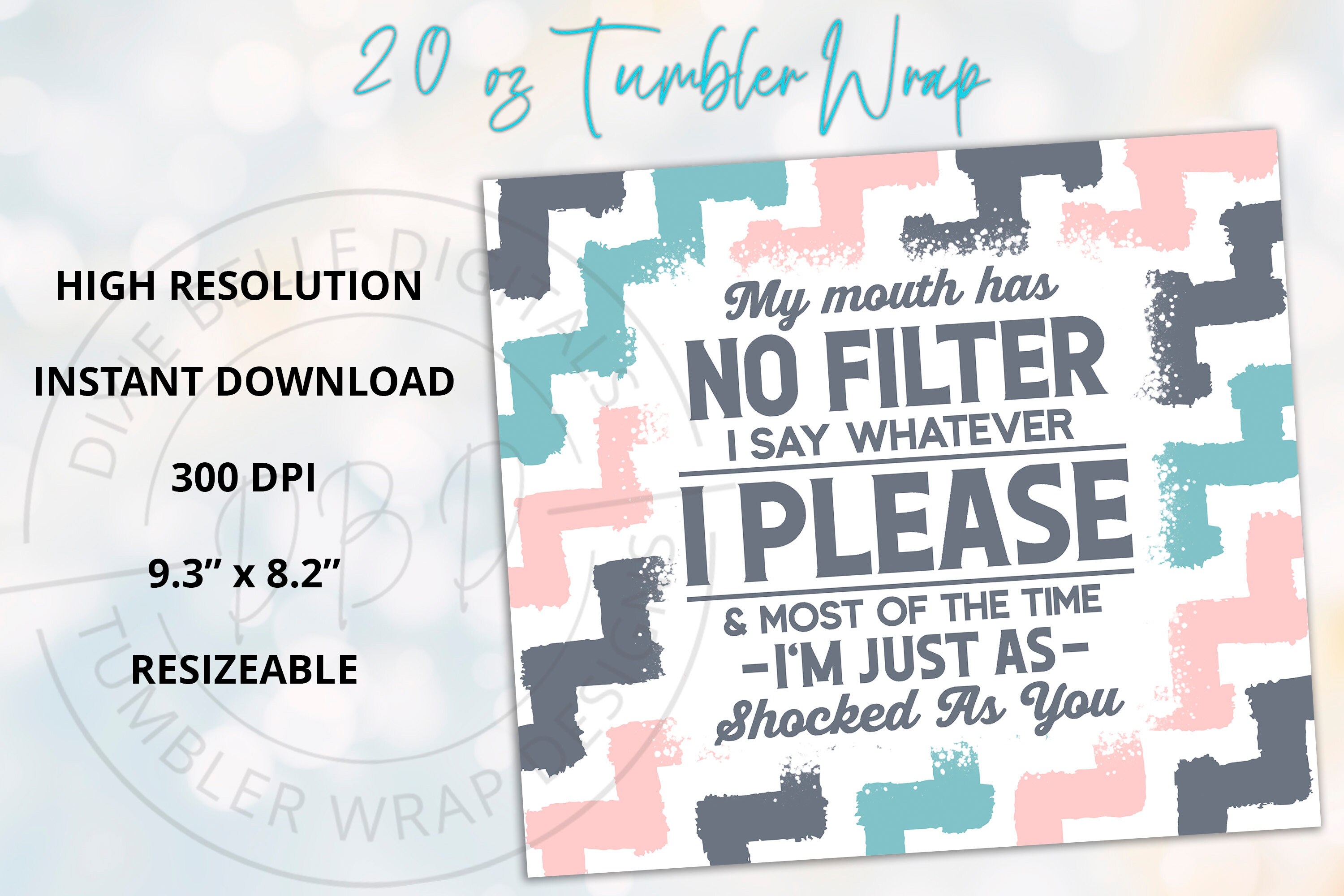 My Mouth Has No Filter 20 Oz Skinny Tumbler Sublimation Design Digital ...
