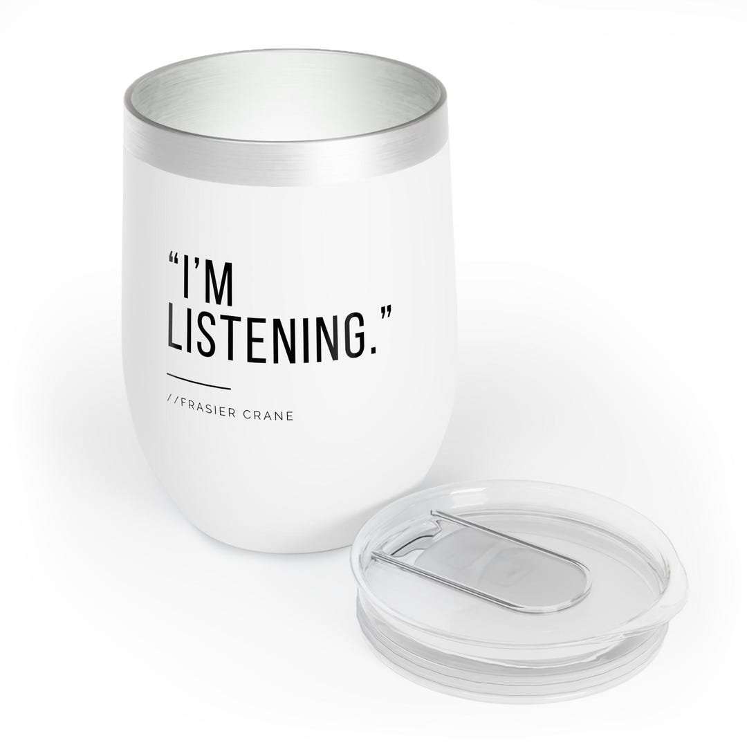 Frasier Crane Wine Tumbler: "i'm Listening" Quote - Stainless Steel ...