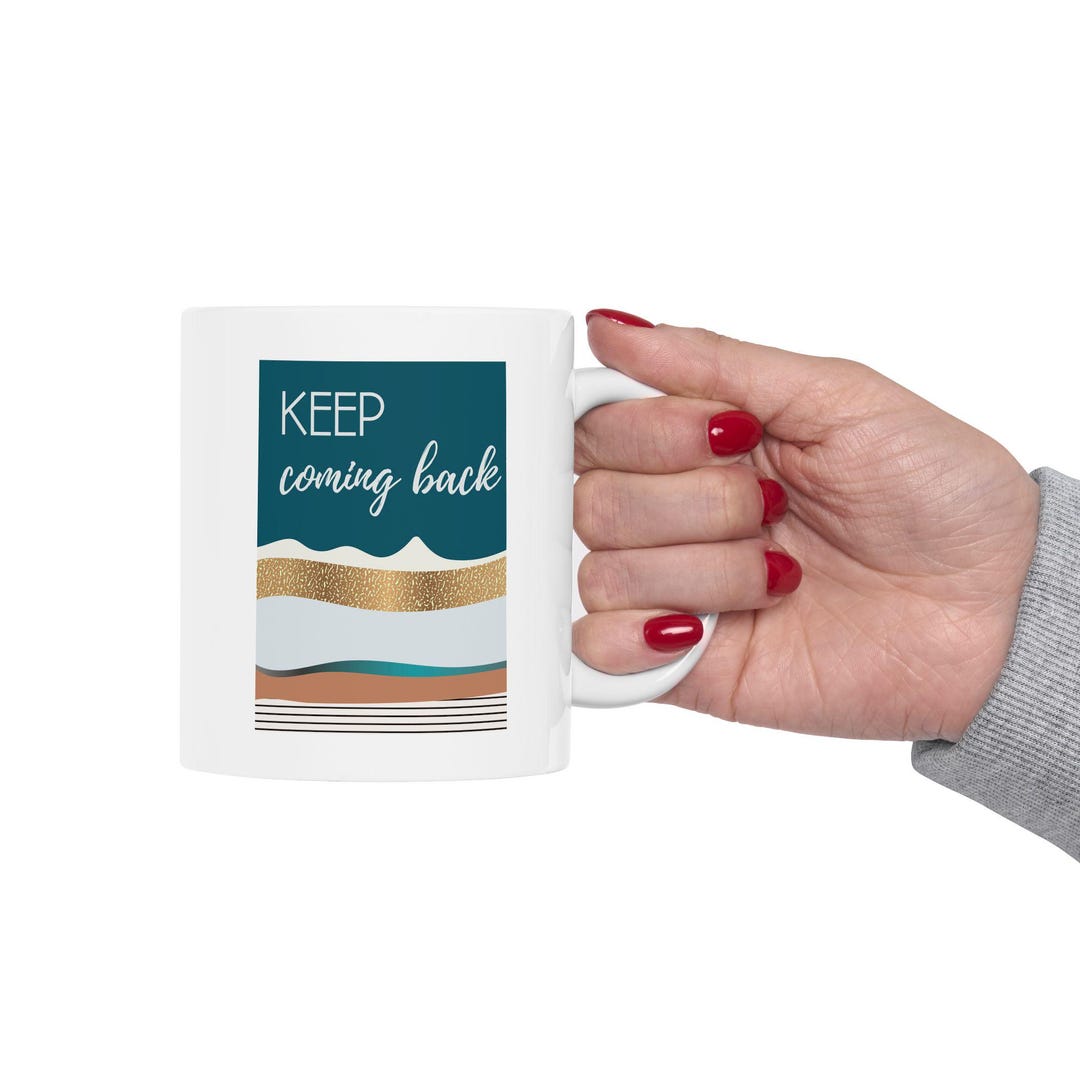 Keep Coming Back AA Slogan Ceramic Mug, 11oz, Mindfulness Mug ...