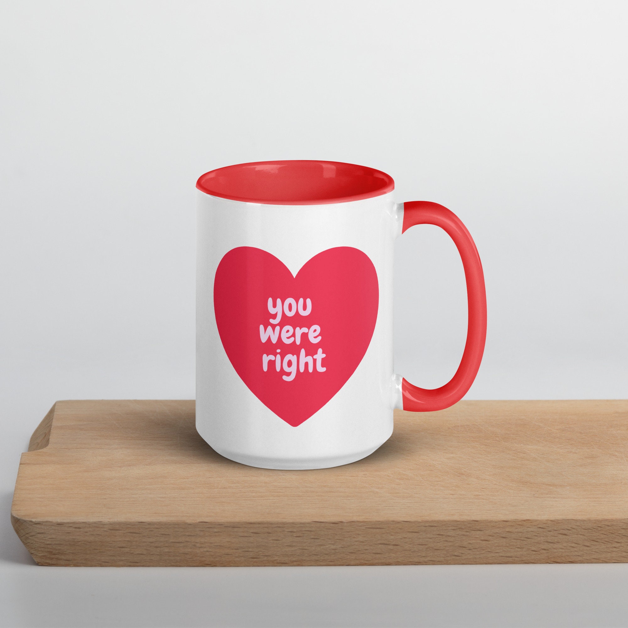 The "you Were Right" Mug W/colour Inside - Etsy