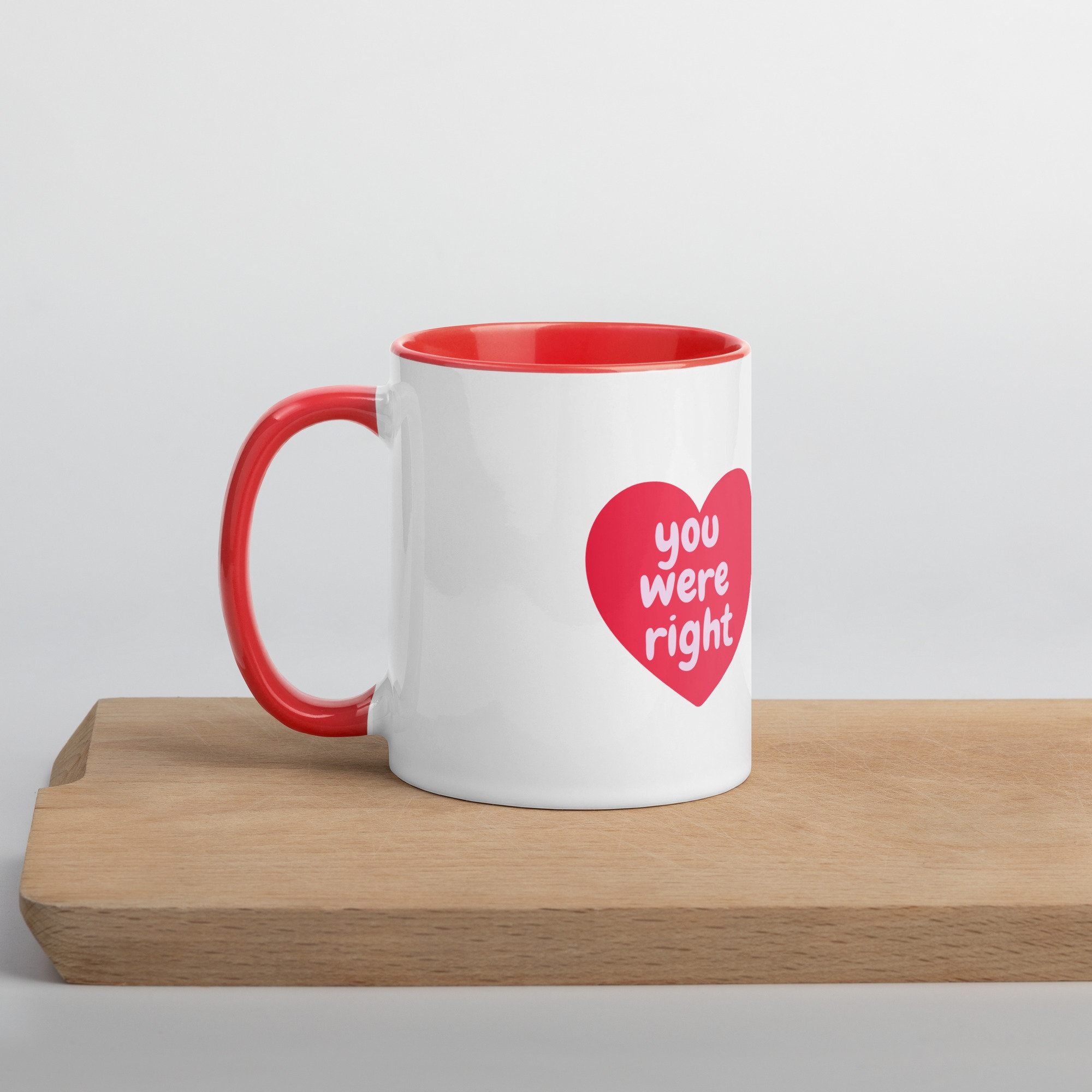 The you Were Right Mug W/colour Inside - Etsy