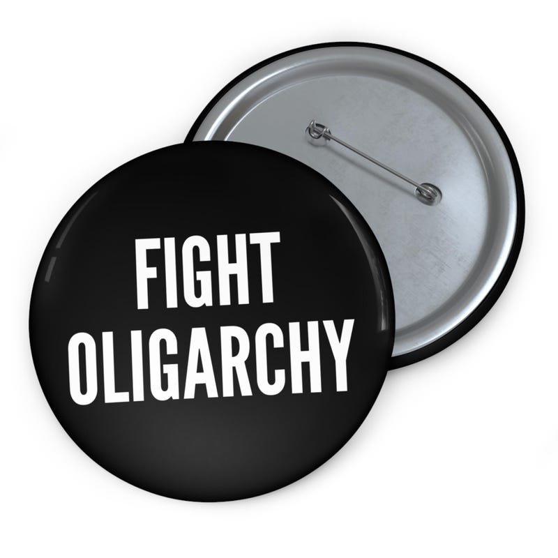 Fight Oligarchy Pin - Etsy