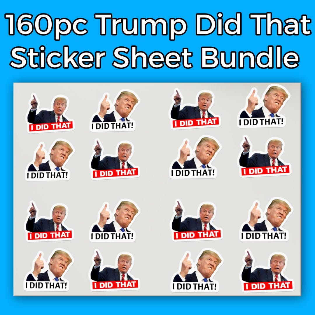 160 Pc Trump I Did That Sticker Sheet Bundle | Gas Pump Sticker | Vinyl ...