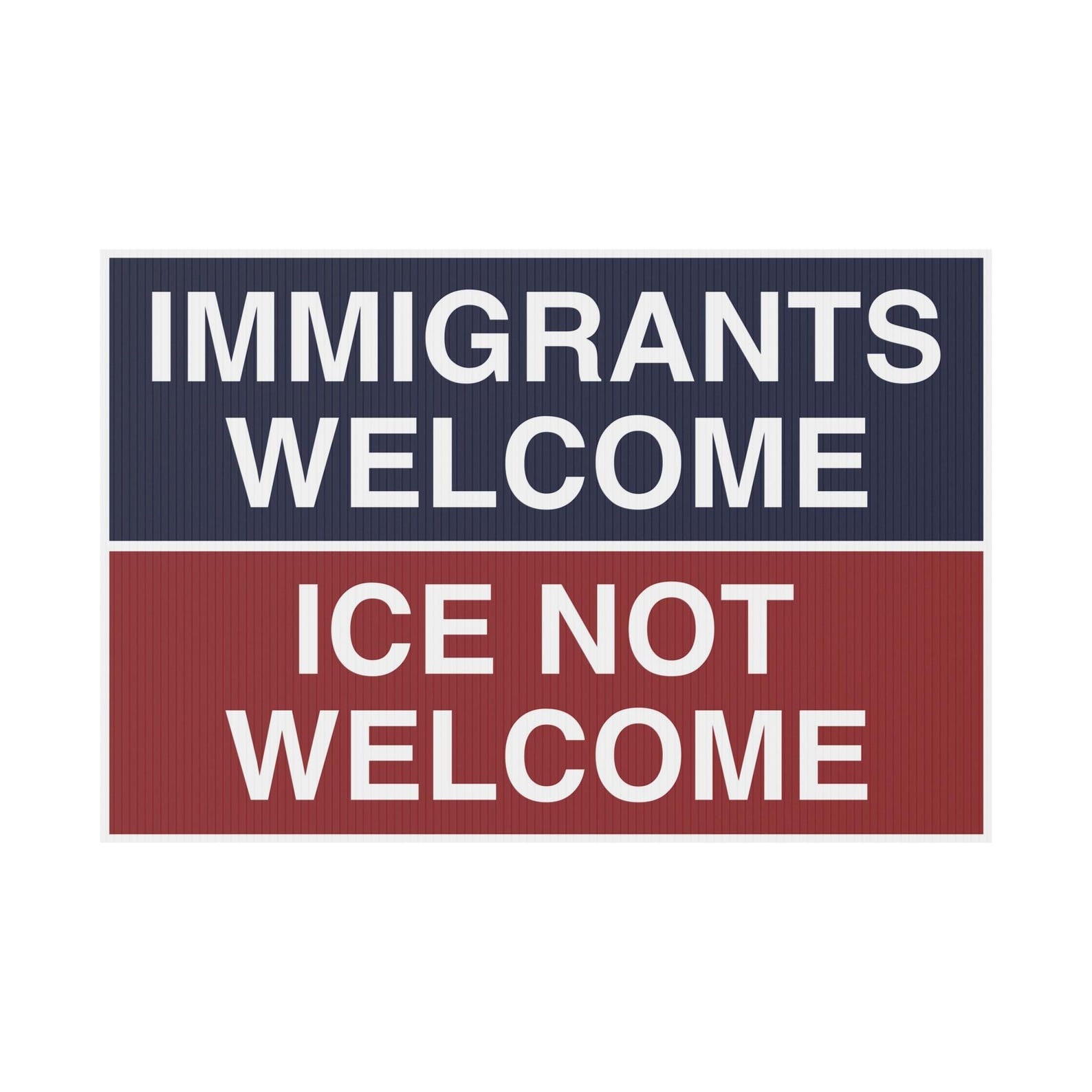 Immigrants Welcome ICE Not Welcome Yard Sign (18" X 12") | Resist Yard ...