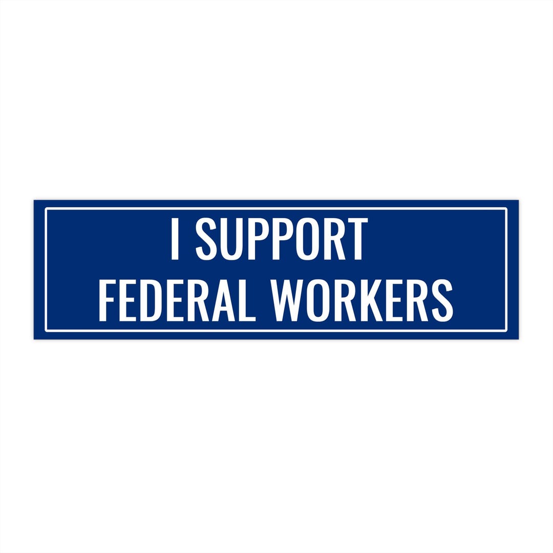 I Support Federal Workers Bumper Sticker | Resist | Anti-trump ...