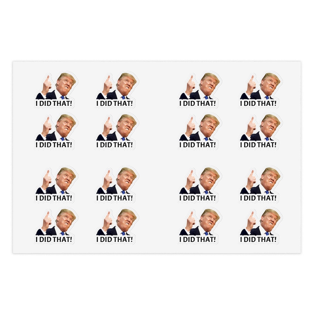 Trump I Did That Sticker Sheet (16 Stickers, 0.75" X 0.75" Each ...