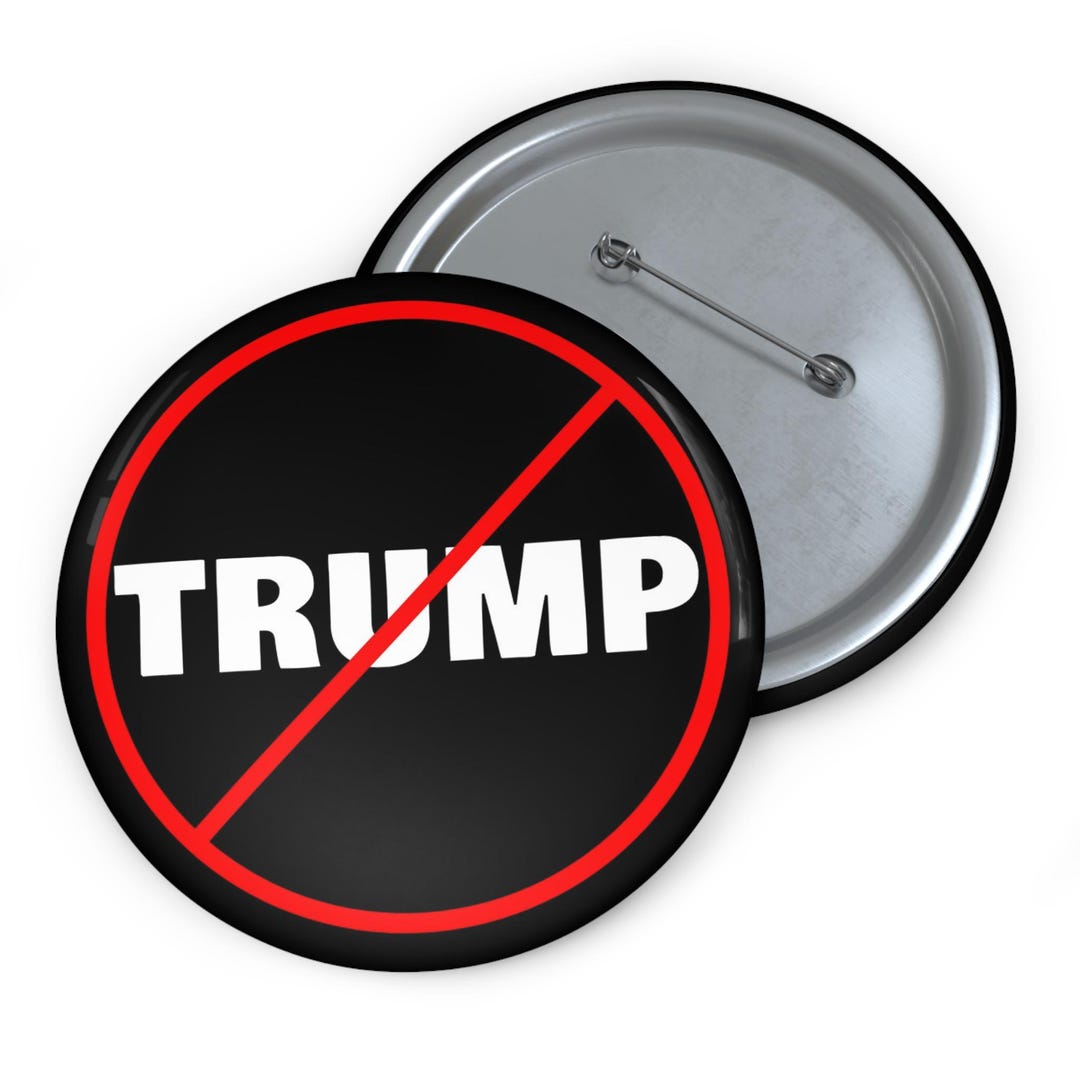 Trump Protest Button, Anti Trump Button, Anti Trump Political, Anti ...
