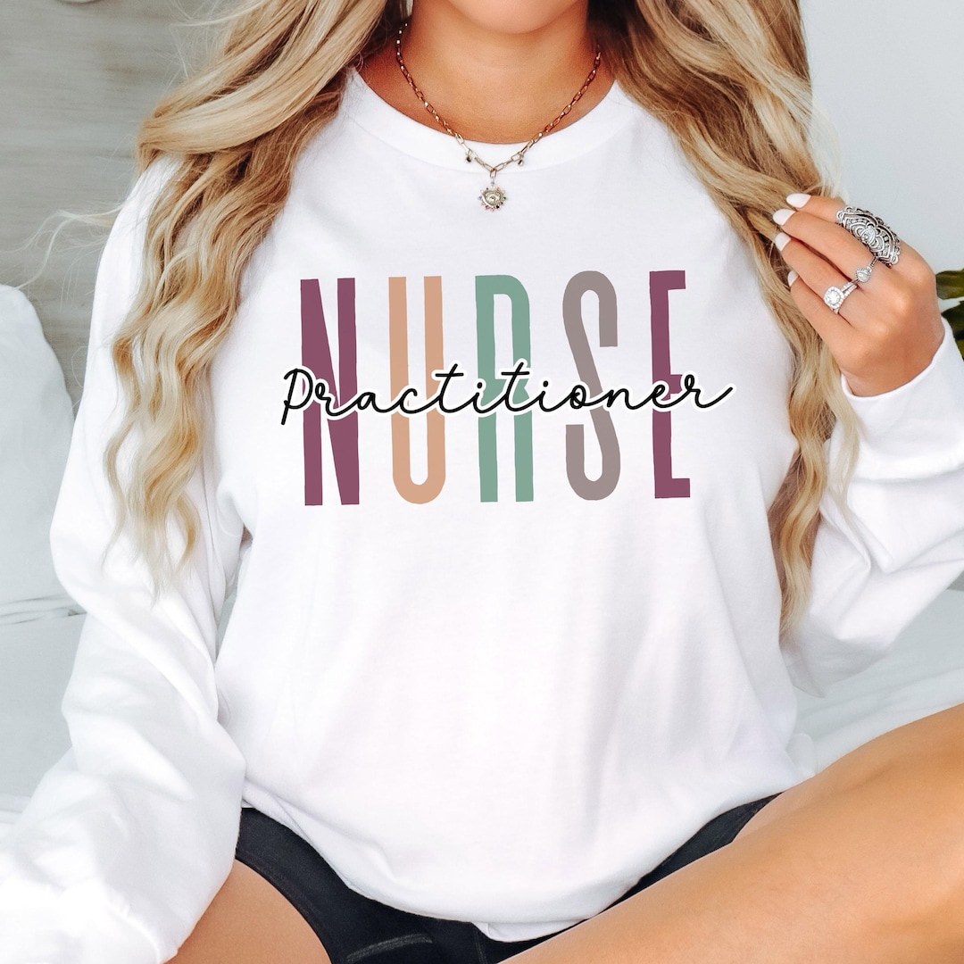 Nurse Practitioner Sweatshirt, NP Shirt, Nurse Practitioner Shirt, NP ...