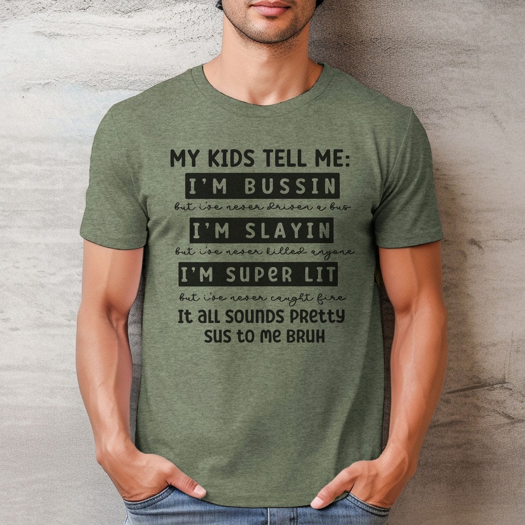 Funny Dad Shirt, Sarcastic Dad Shirt, Dad Meme Tee, Gen-z Slang Tee for ...