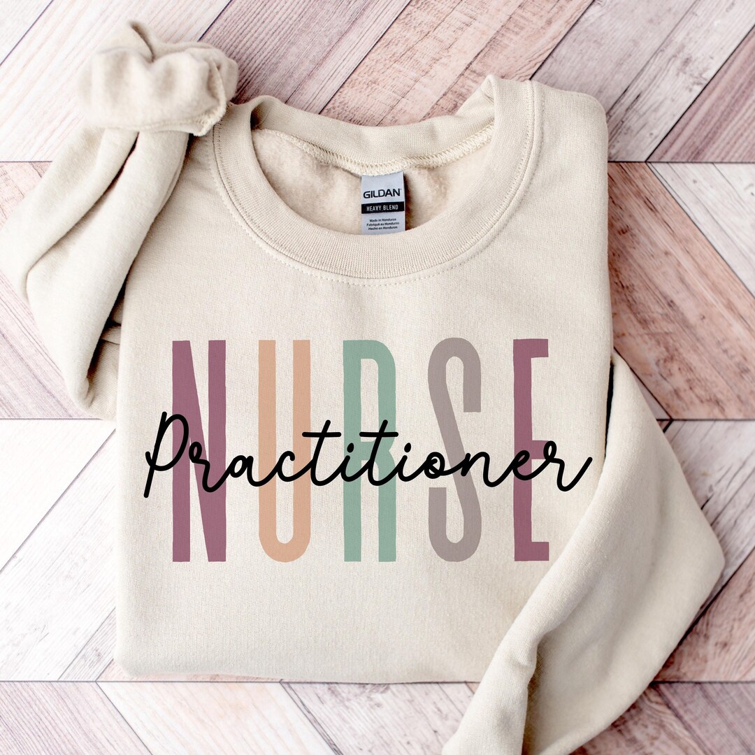Nurse Practitioner Sweatshirt, NP Shirt, Nurse Practitioner Shirt, NP ...