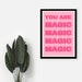 You Are Magic Poster Pink Aesthetic Trendy Wall Art Printable - Etsy