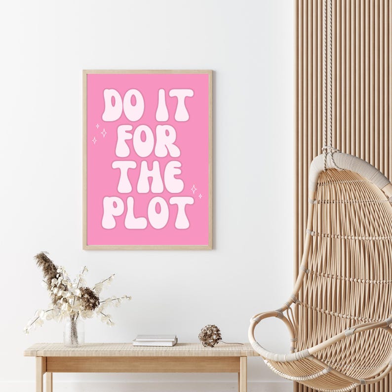 Do It for the Plot Pink Printable Poster for Bedroom, Apartment, Girly ...
