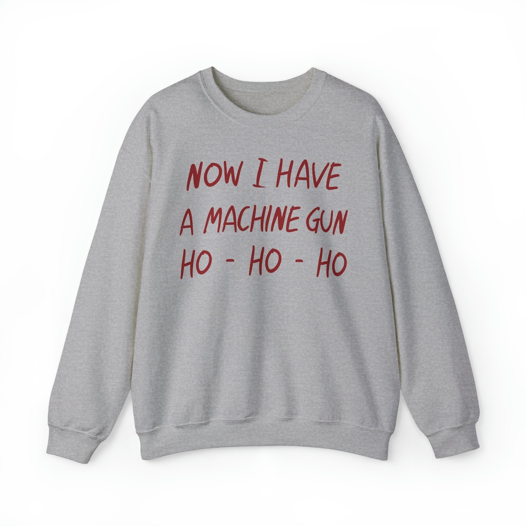 Die Hard Now I Have a Machine Gun Sweater, Dad, Son, Brother, Funny ...