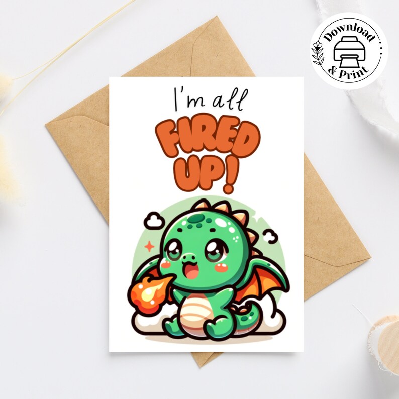 Dragon Happy Birthday Card, Printable Birthday Card, I'm All Fired up ...