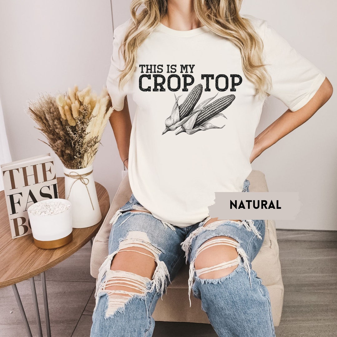 This is My Crop Top Corn Shirt, Funny Farm Shirt, Country Girl Shirt ...