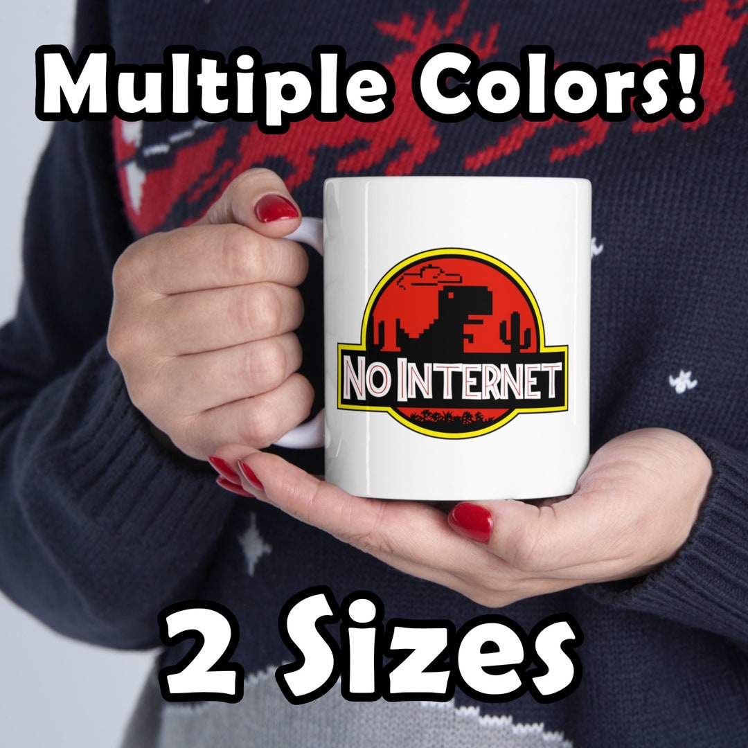Funny No Internet Dinosaur Mug, Jurassic Mug, Movie Mug, Game Mug, Meme ...