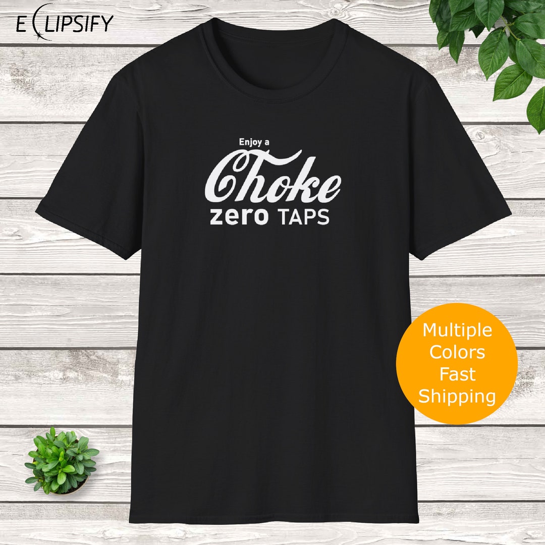 Enjoy A Choke Zero Taps BJJ Jiu Jitsu T-shirt Unisex, Bjj Shirt, Jiu ...