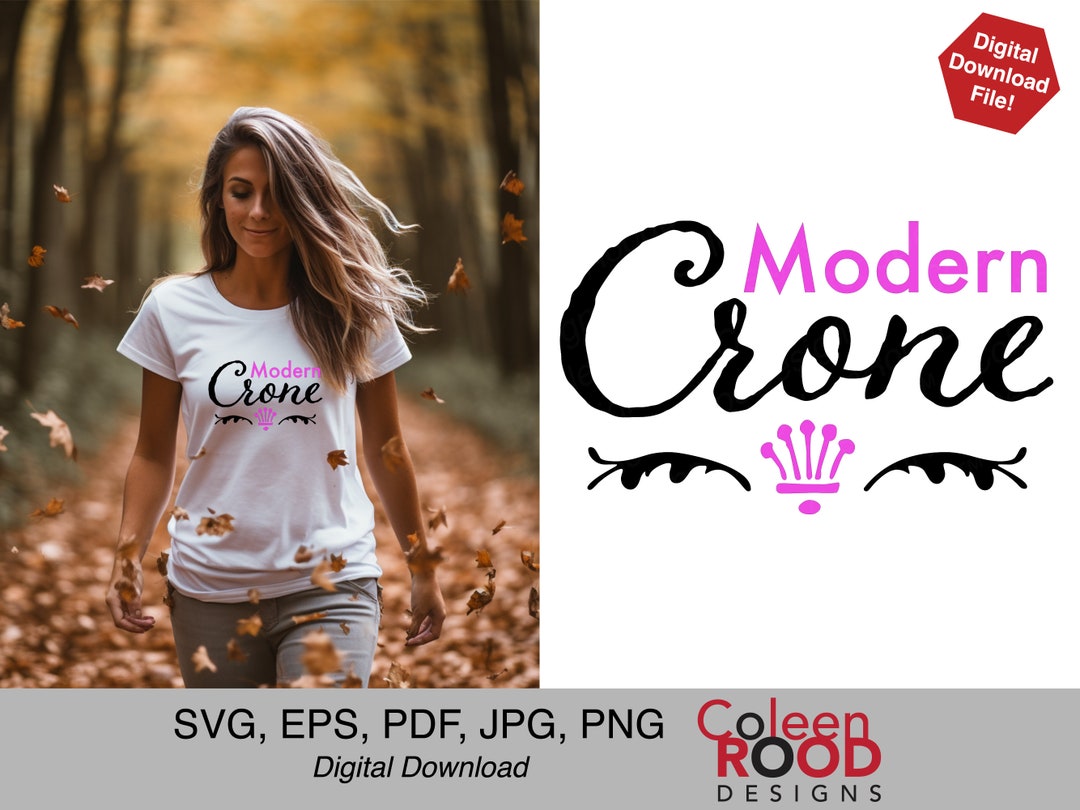 Modern Crone, T-shirt SVG, Women Craft, Wise Women Svg, Wise Women Png ...