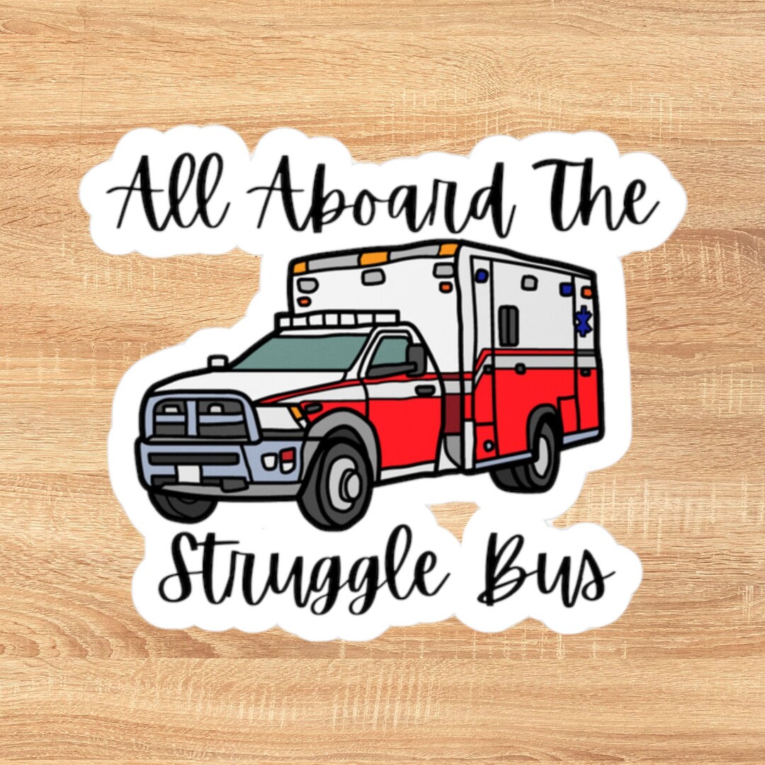 All Aboard the Struggle Bus Sticker - Etsy