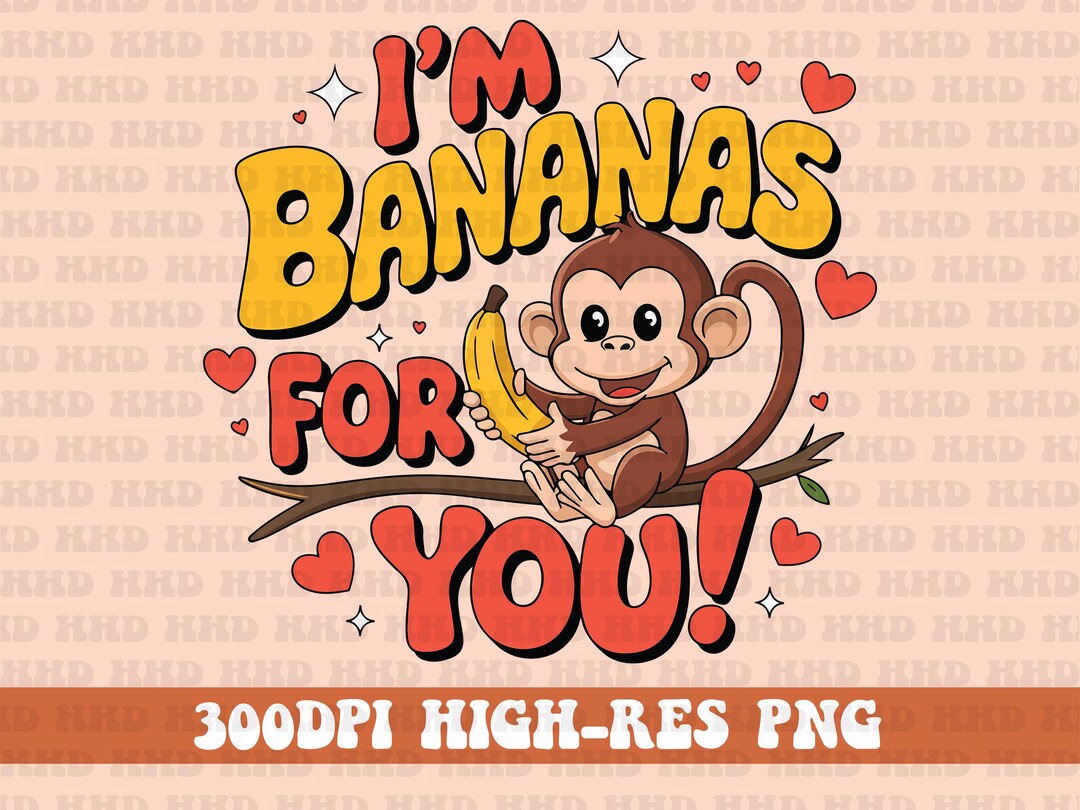 I'm Bananas About You PNG, Monkey Valentine's Day Themed Digital ...