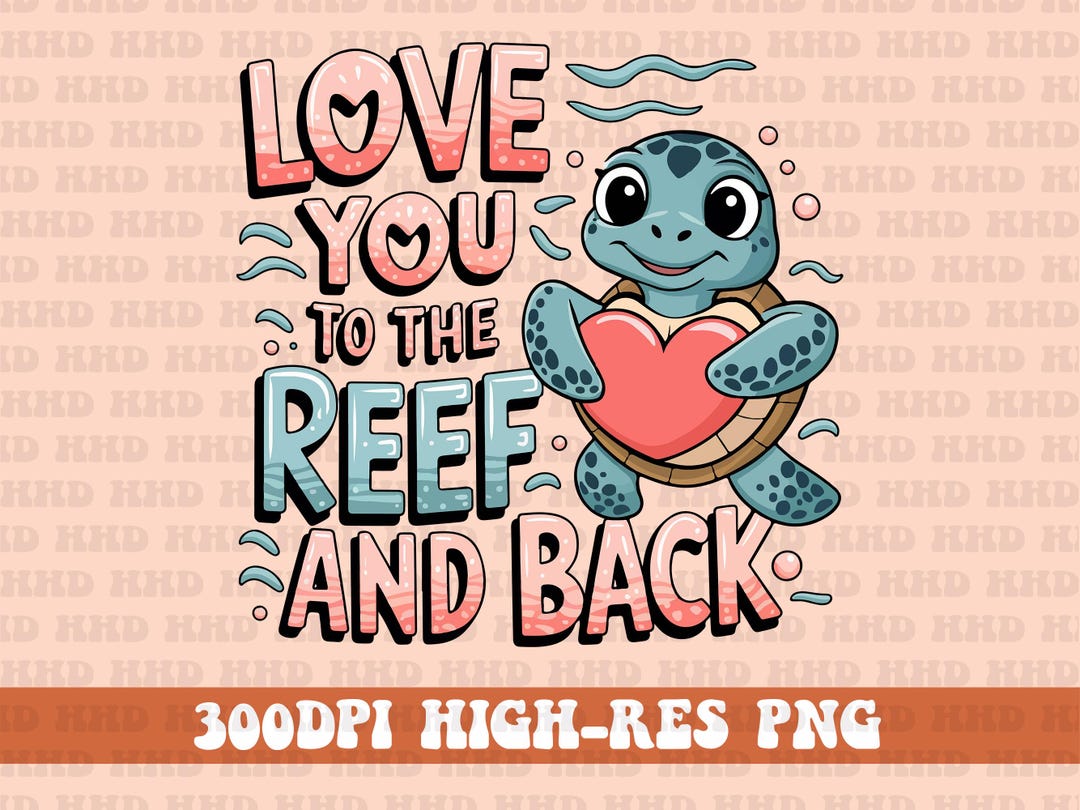 Love You to the Reef and Back PNG, Turtle Valentine's Day Themed ...