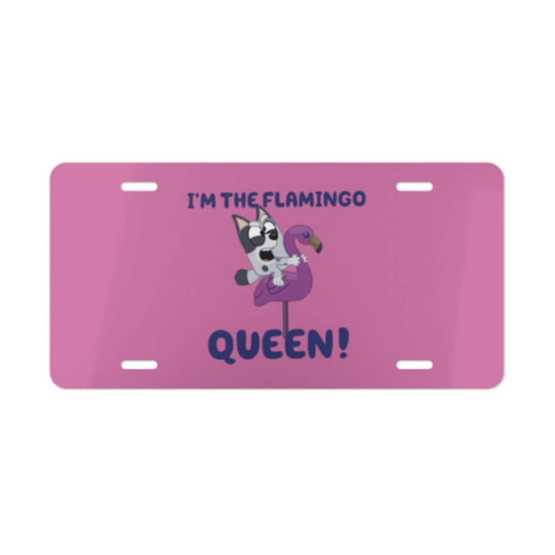 Bluey Dog Muffin Flamingo Queen Vanity License Plate for Car Truck ...