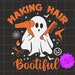 Making Hair Bootiful Png Svg, Funny Halloween Ghost Png, Hair Bootiful ...