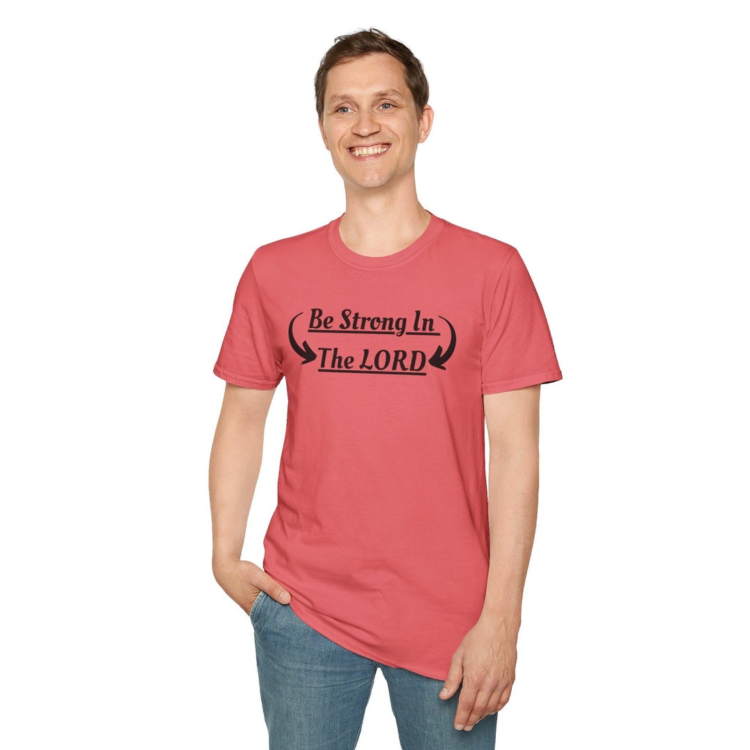 Be Strong in the LORD Believers Shirt, Bible Verse Shirt, Motivational ...