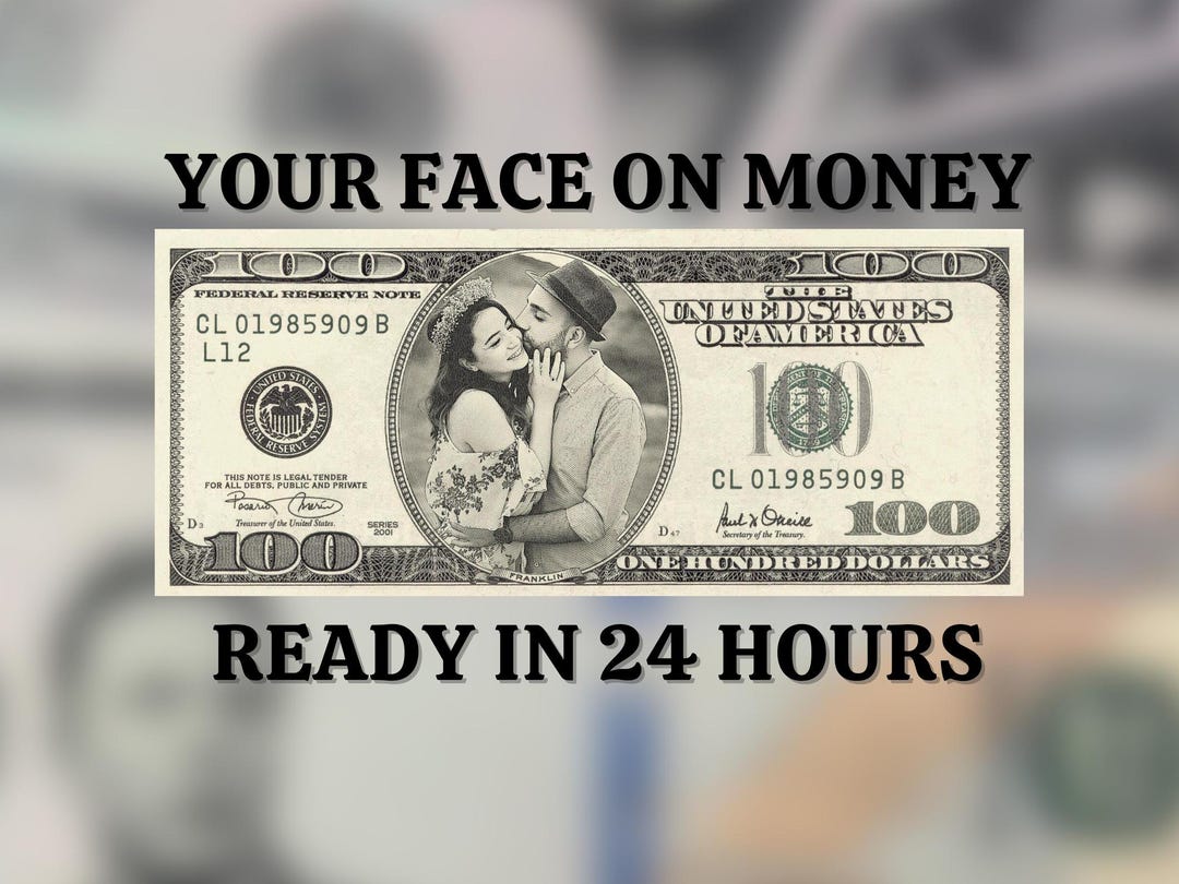 Your Face on Money ,valentine's Day Money, Game Money, 100 Dollar Bill ...