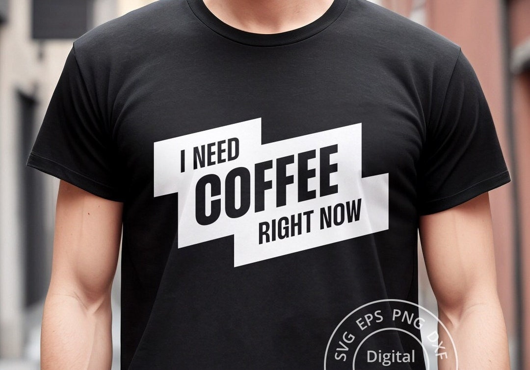 I Need Coffee SVG, Sarcastic Quotes Svg, Funny Coffee Quotes Svg ...