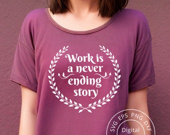 Work is Forever SVG, Sarcastic Work Quote Svg, Funny Work Svg, Work ...