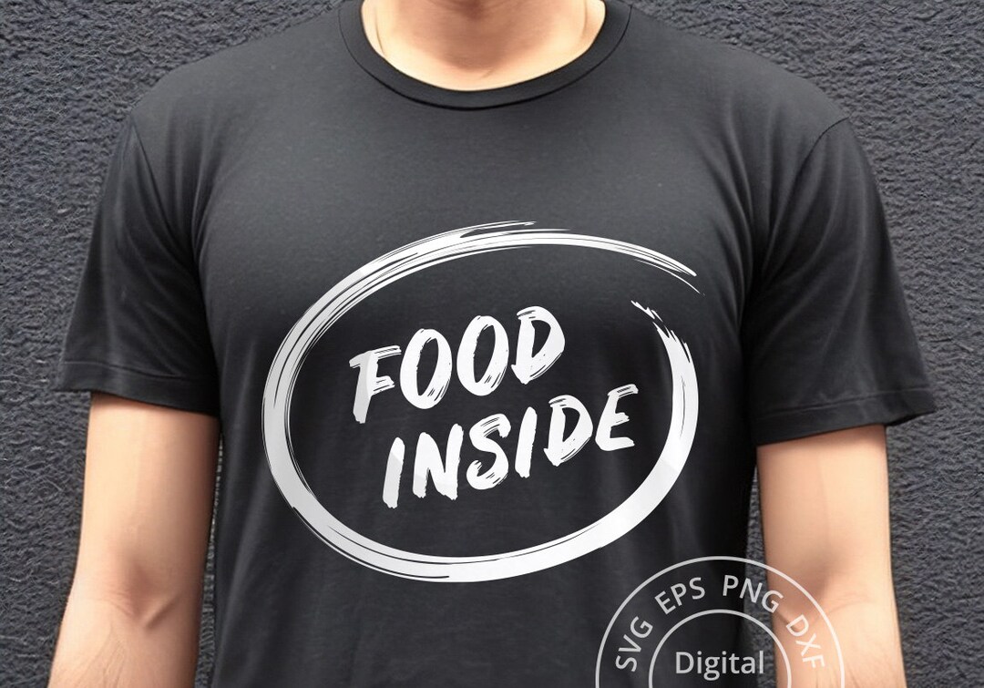 Food Inside SVG, Sarcastic Quotes Svg, Food Svg, Food Pun Svg, Funny ...