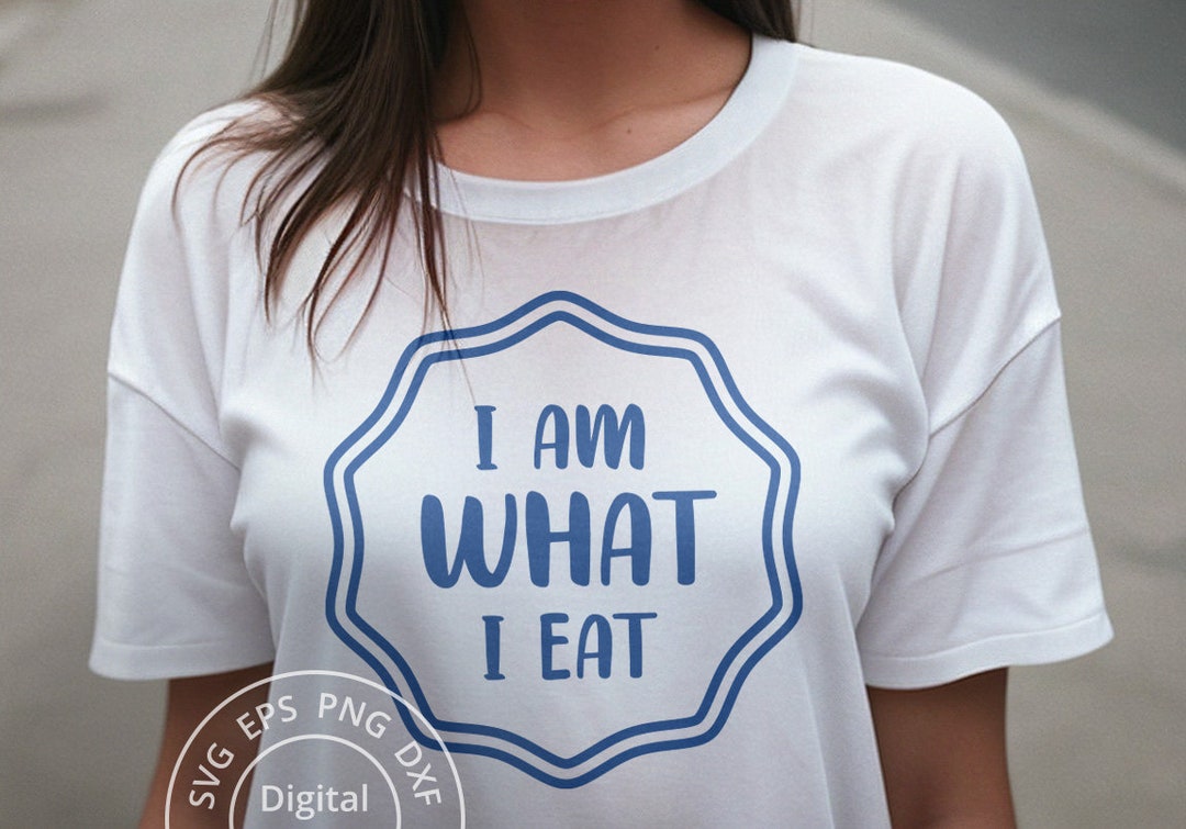 I Am What I Eat SVG Sarcastic Quotes Svg Food Svg Food Pun - Etsy