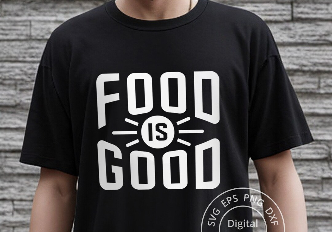 Food is Good SVG, Sarcastic Quotes Svg, Food Svg, Food Pun Svg, Funny ...