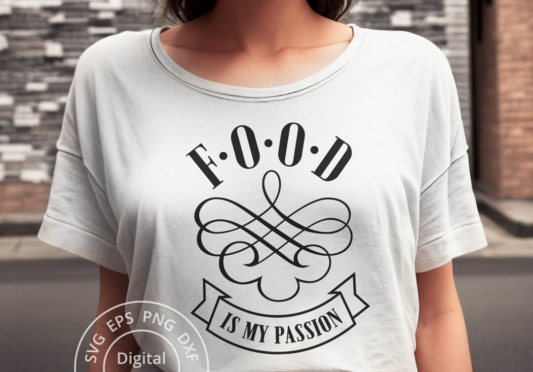 Food is My Passion SVG, Sarcastic Quotes Svg, Food Svg, Food Pun Svg ...