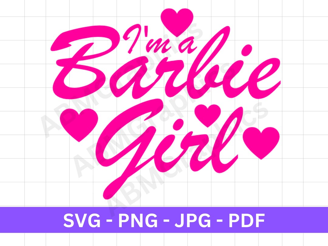 Im A Barbie Girl Svg Barbie Png Im A Barbie Girl In Etsy Canada