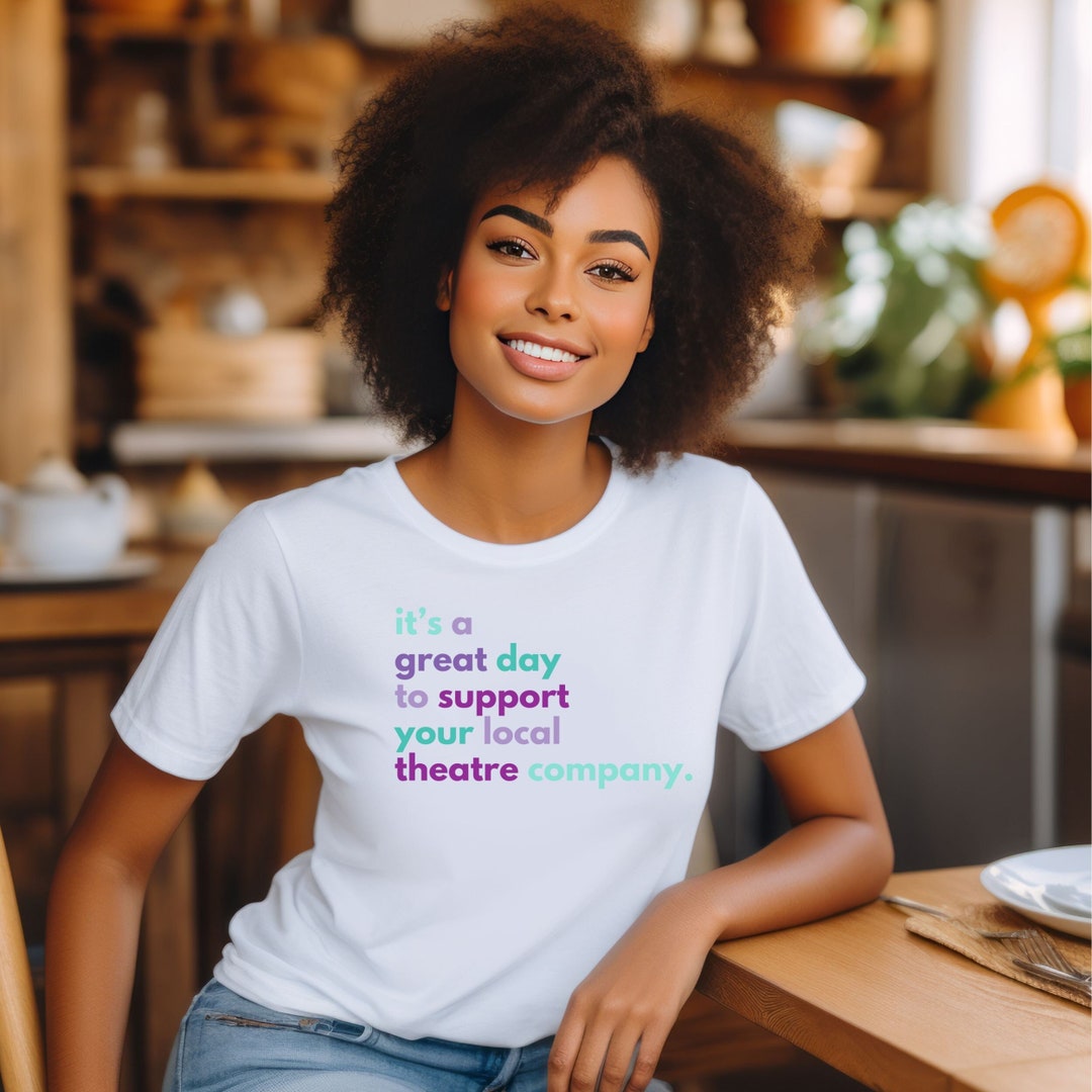 Support Local Theatre T-shirt, Theatre Gifts, Theatre Cast Gifts ...