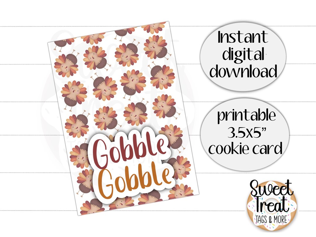 Printable Thanksgiving Cookie Card - Gobble Gobble Turkey Cookie Card ...
