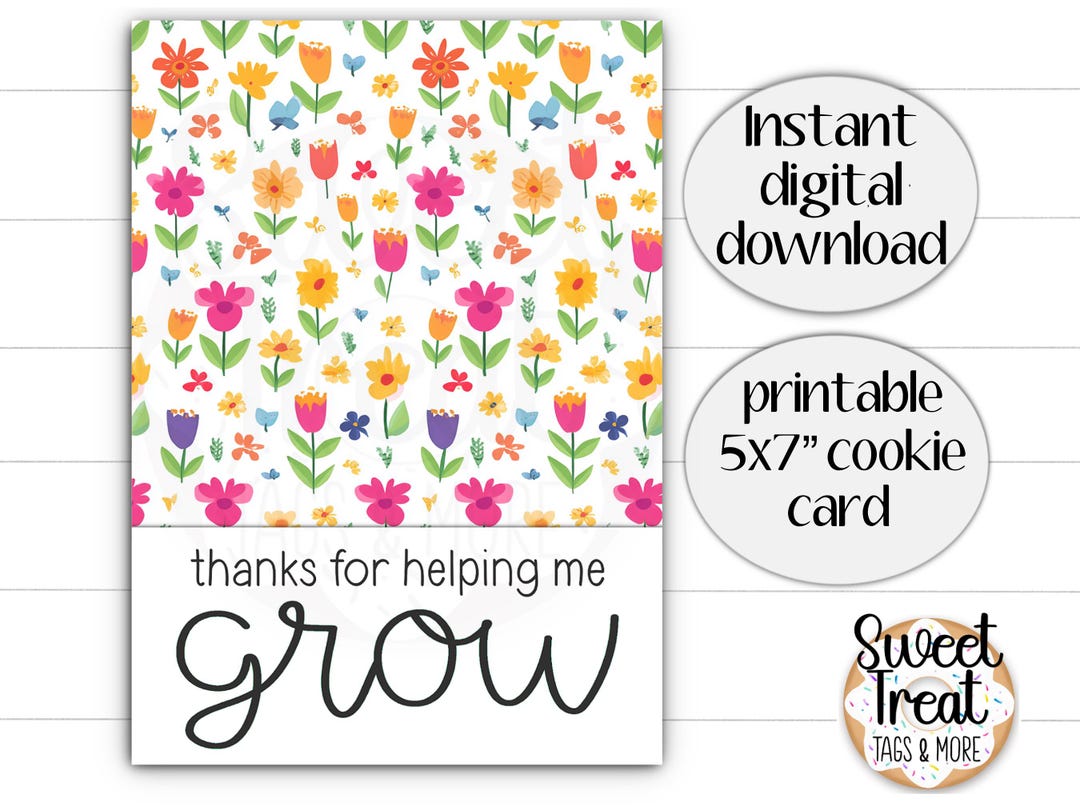 Printable 5x7" Teacher Appreciation Cookie Card - Helping Me Grow ...