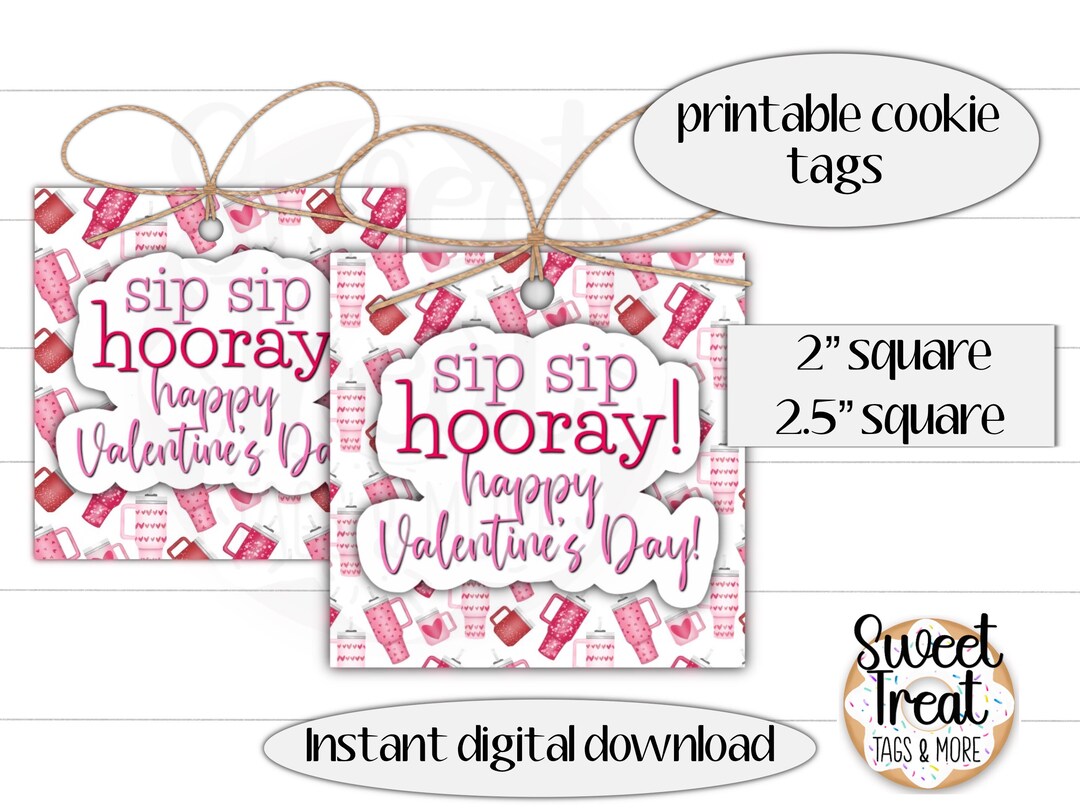 Printable Valentine's Day Cookie Tags- Sip Sip Hoorah Cookie Tags 2"- 2 ...