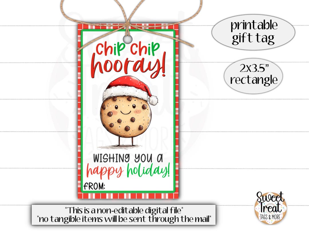 Chip Chip Hooray! Printable Chocolate Chip Cookie Tag - Christmas ...