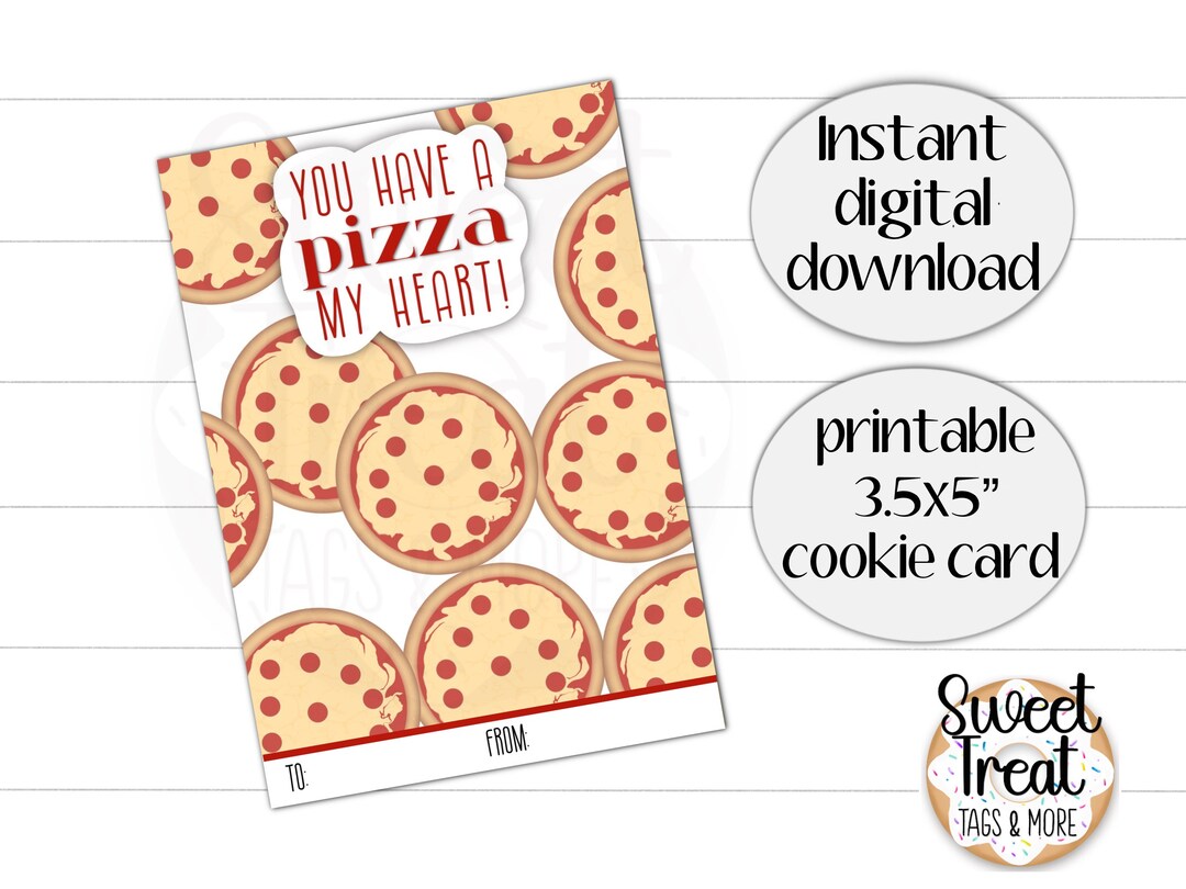 Printable Valentines Day Cookie Card - You Have a Pizza My Heart - 3 ...