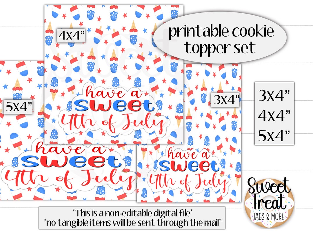 Printable 4th of July Cookie Topper Set 3x4", 4x4", 5x4"- Have a Sweet ...
