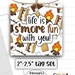 Printable S'more Tag - Life is S'more Fun With You Tag - Smore Treat ...