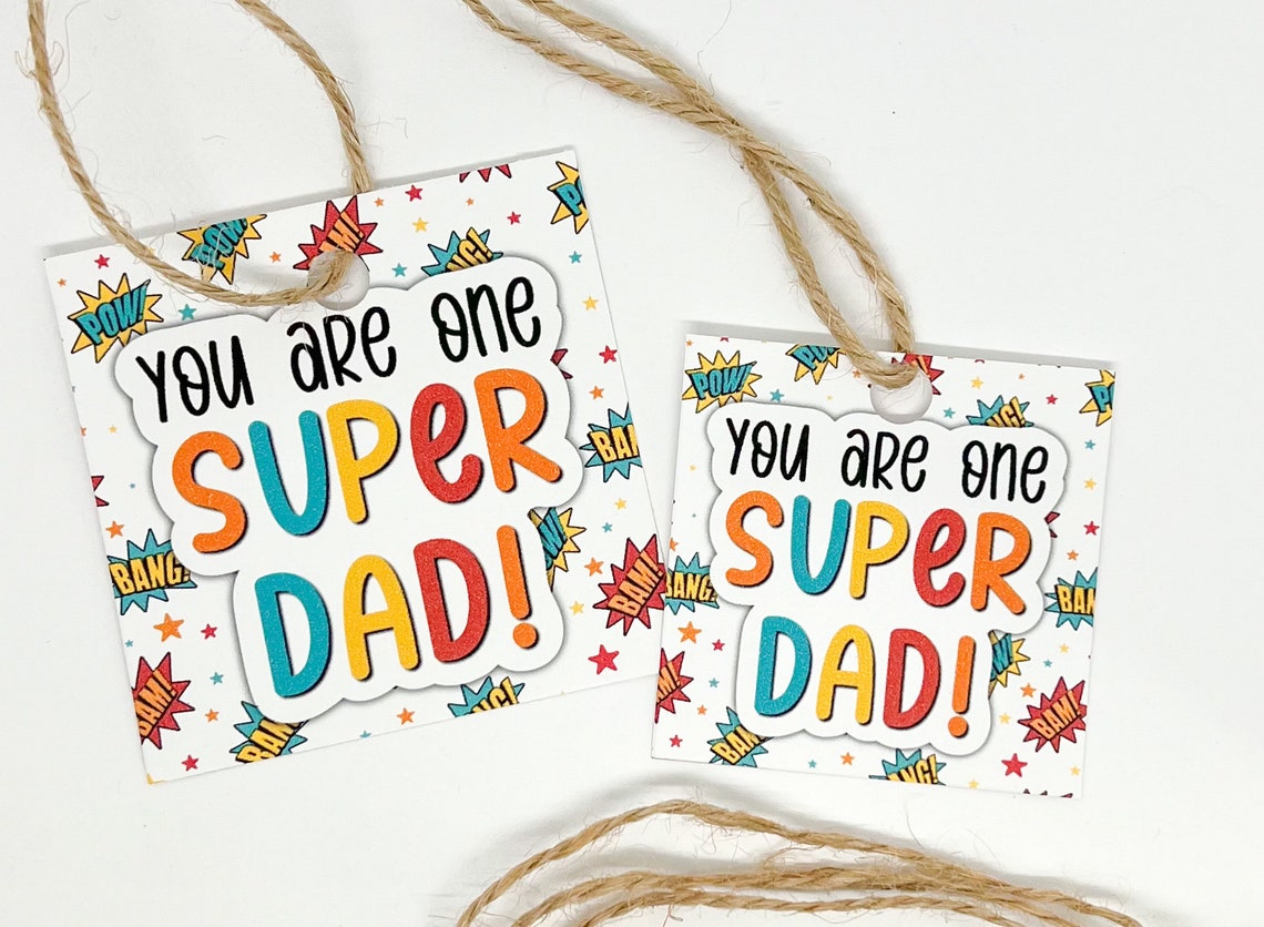 Printable Father's Day Gift Tag You Are One Super Dad 2 2.5 Father's ...