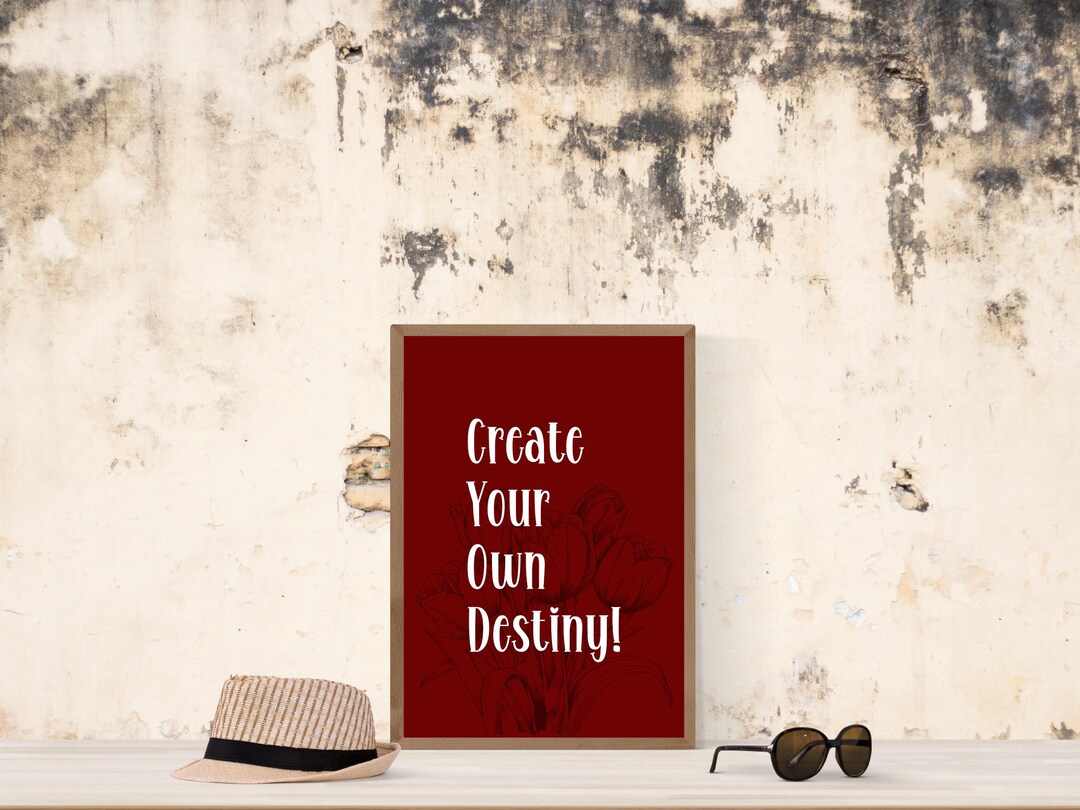 Create Your Own Destiny, Motivational Poster, Inspirational Quotes ...