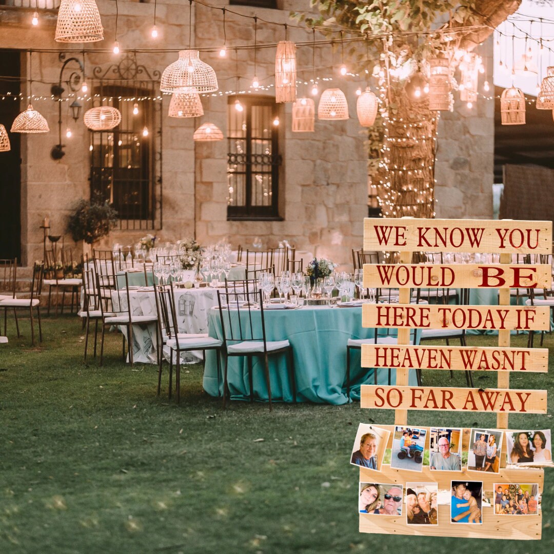Wedding Sign We Know You Would Be Here If Heaven Wasnt so Far Away ...